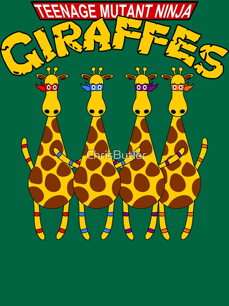 "Teenage Mutant Ninja Giraffes" T-shirt by ChrisButler | Redbubble