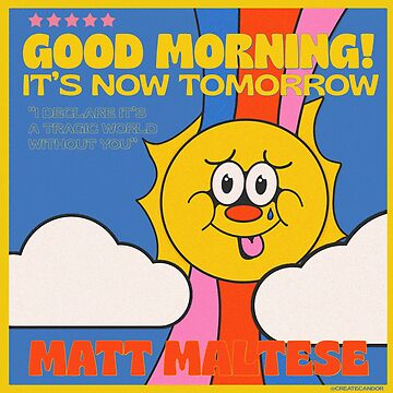"Matt Maltese Good Morning Its Now Tomorrow " Sticker for Sale by ...