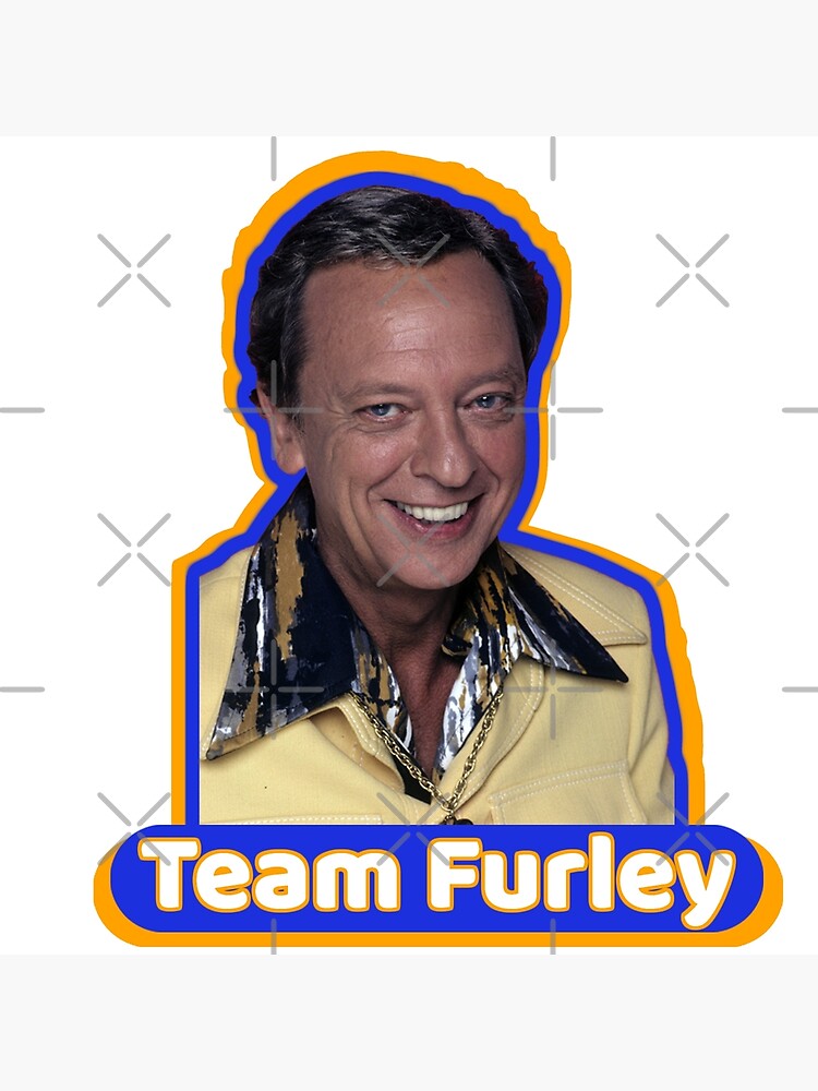 "Team Furley" Poster for Sale by vezolution | Redbubble