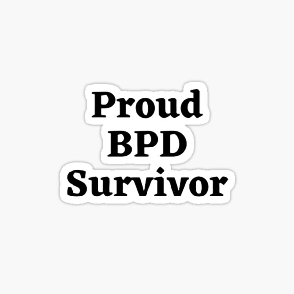 "Proud BPD Survivor" Sticker by Miranda-House | Redbubble