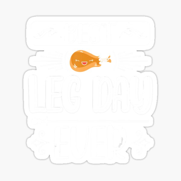 "Best Leg Day Thanksgiving Nice Turkey Legs" Sticker by RudyDavis ...