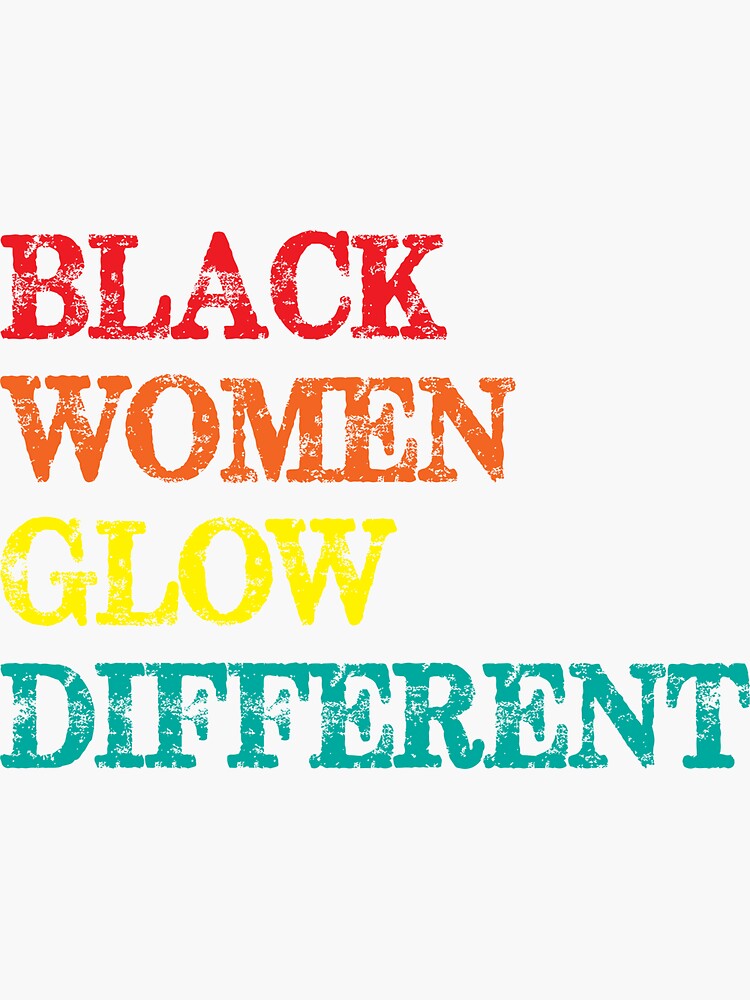 "Black Women Glow Different" Sticker by karaevensen255 | Redbubble