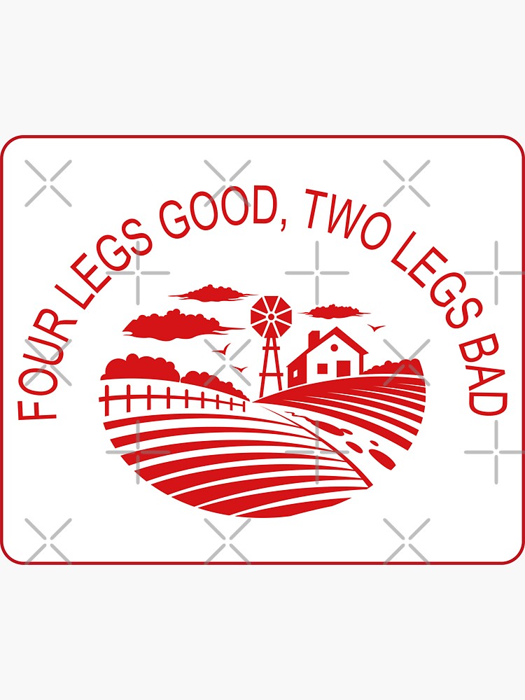 "Four legs good two legs bad Orwell Animal Farm quote" Sticker for Sale ...
