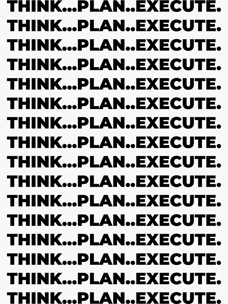 "Think...plan..execute. " Sticker by SudhanshusDream | Redbubble