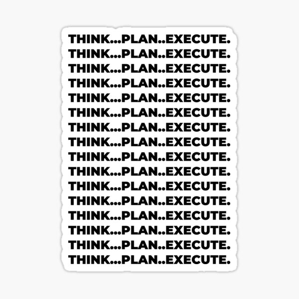 "Think...plan..execute. " Sticker for Sale by SudhanshusDream | Redbubble