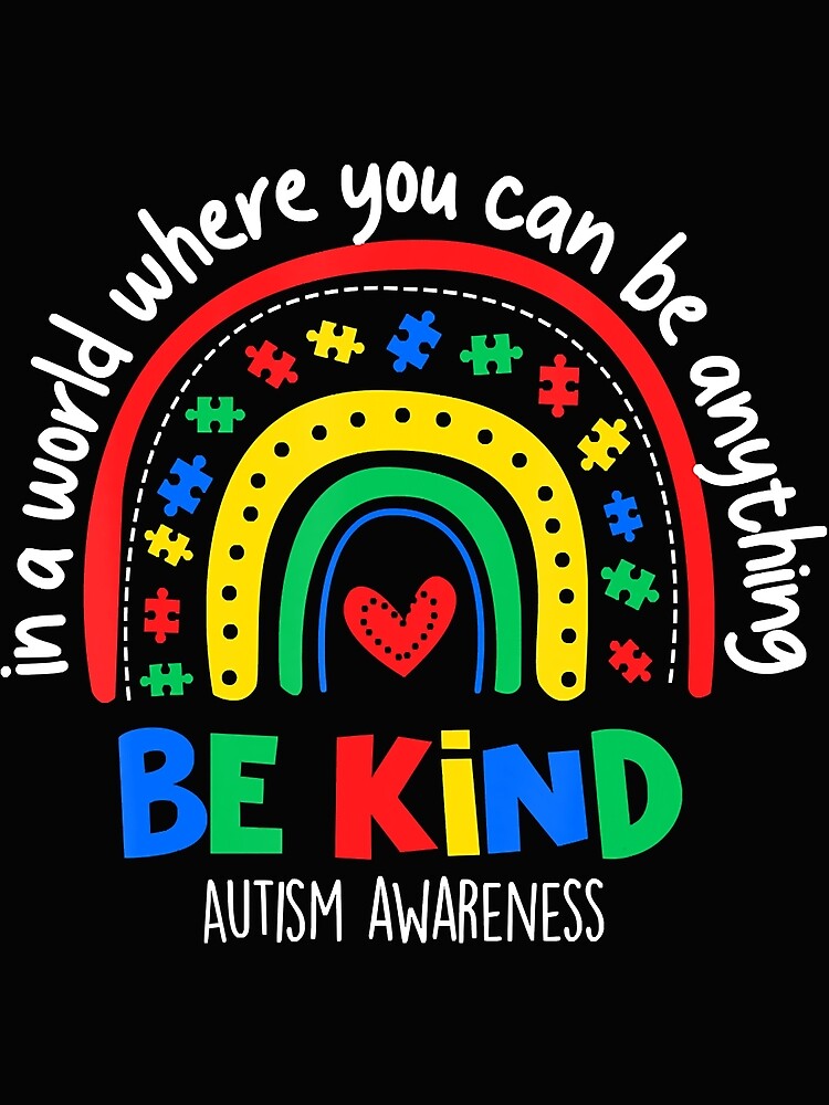"Autism Awareness Day In A World Where You Can Be Anything-7Sij6 ...