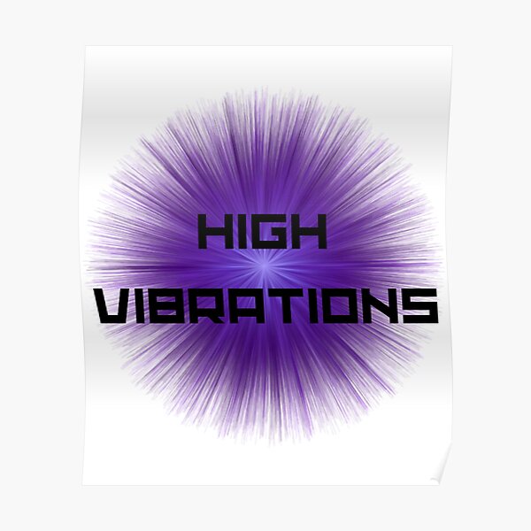 "High Vibrations" Poster for Sale by Edyta84los | Redbubble