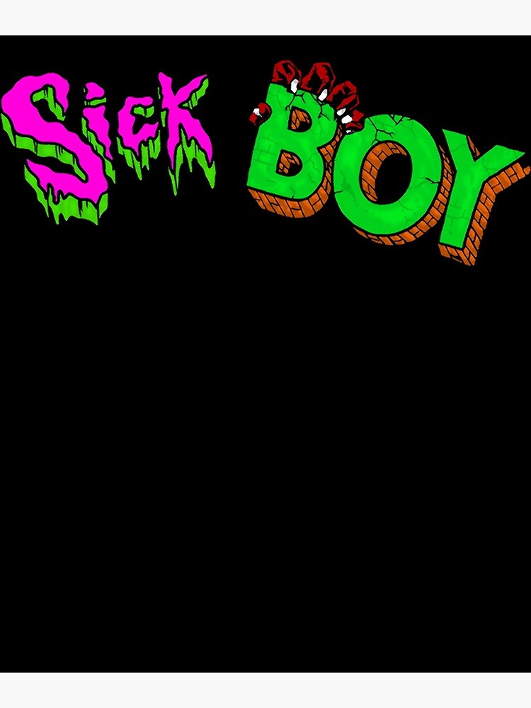 "The Sick Boy For Fans" Poster for Sale by BeuBalistreri | Redbubble