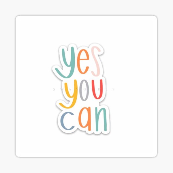 "Yes you can sticker" Sticker by Princessstyle | Redbubble