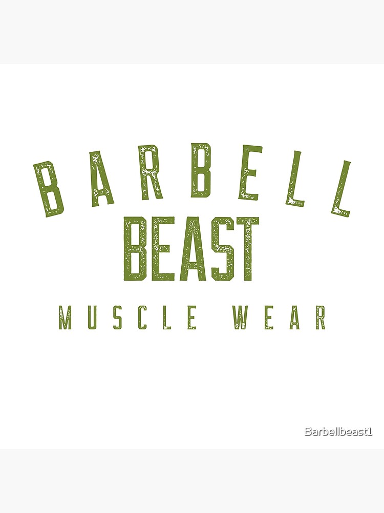 "BARBELL BEAST MUSCLE WEAR GREEN LETTERING" Poster for Sale by ...