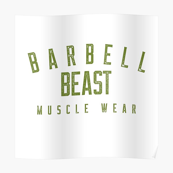 "BARBELL BEAST MUSCLE WEAR GREEN LETTERING" Poster for Sale by ...