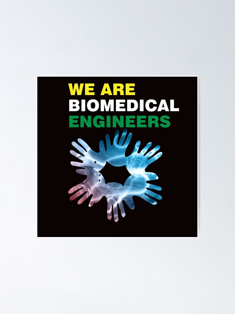 "We are biomedical engineers" Poster by Jemerie | Redbubble