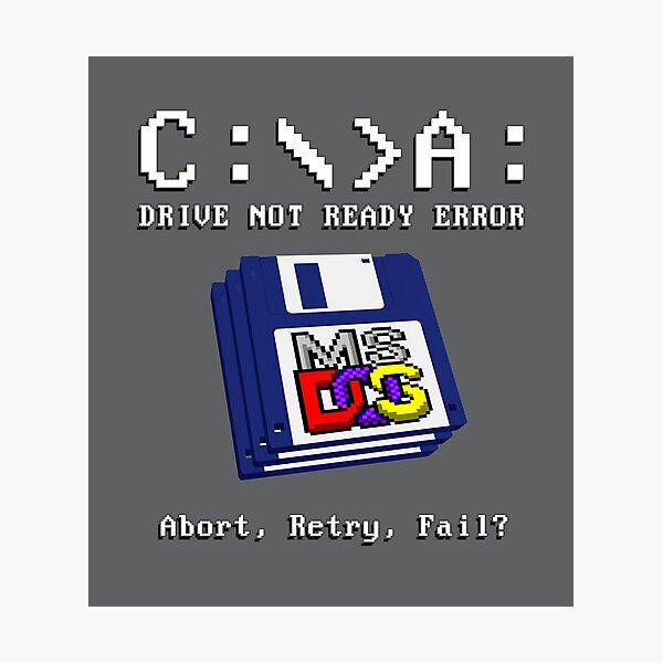 "Drive Not Ready Error C:\>A: DRIVE A - Abort, Retry, Fail? - Classic ...