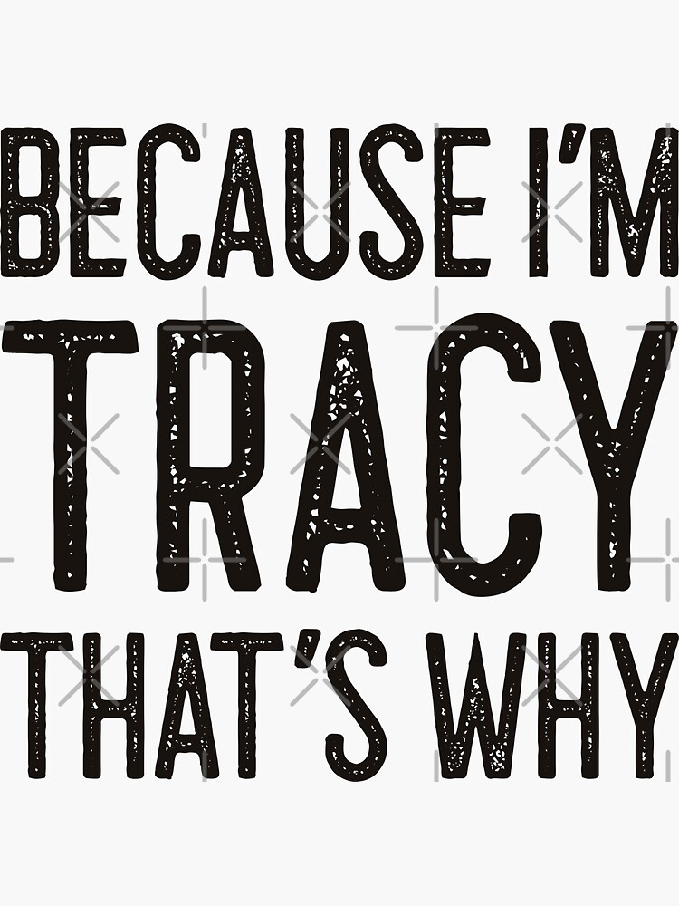 Tracy Name Memes 30 Name Tracy Images, Stock Photos, And Vectors