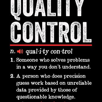 "Quality Control Funny Definition: Quality Control Gift - Quality ...