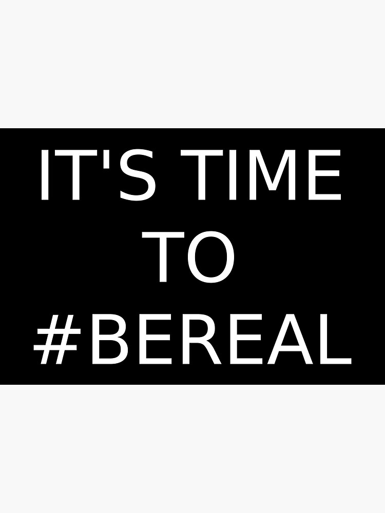 "IT'S TIME TO #BEREAL" Sticker for Sale by ContTraders | Redbubble