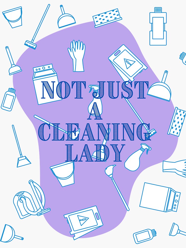 "Not Just A Cleaning Lady" Sticker by LadyViry | Redbubble