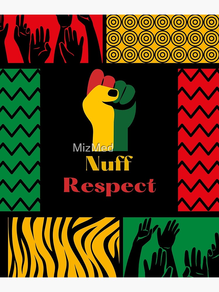 "Nuff respect" Poster for Sale by MizMed | Redbubble