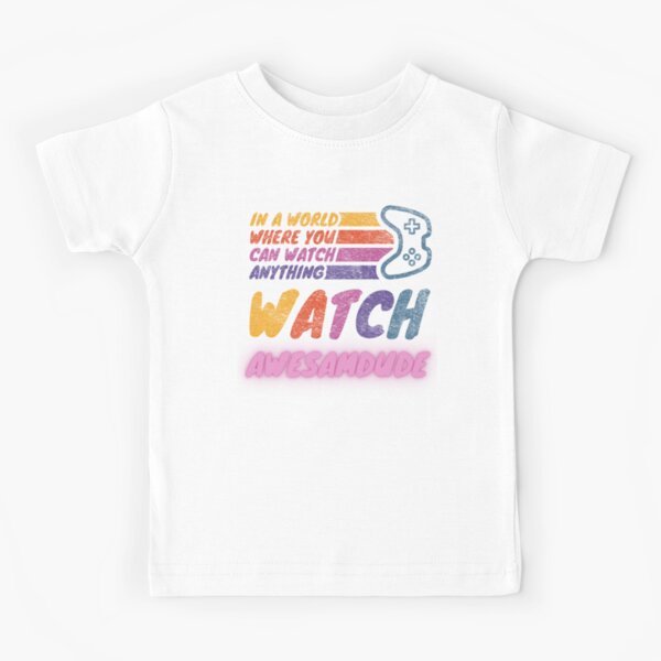 "Watch Awesamdude twitch streamer youtuber" Kids T-Shirt by SRanabhat ...