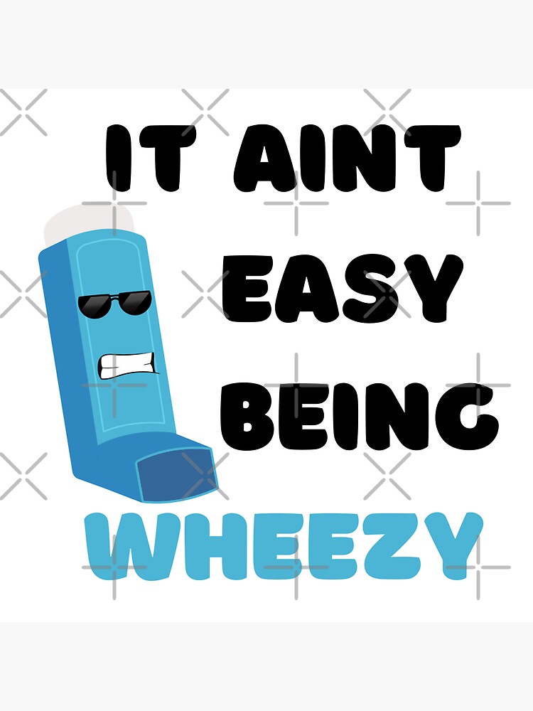 "It Aint Easy Being Wheezy Funny Asthma" Sticker for Sale by ...