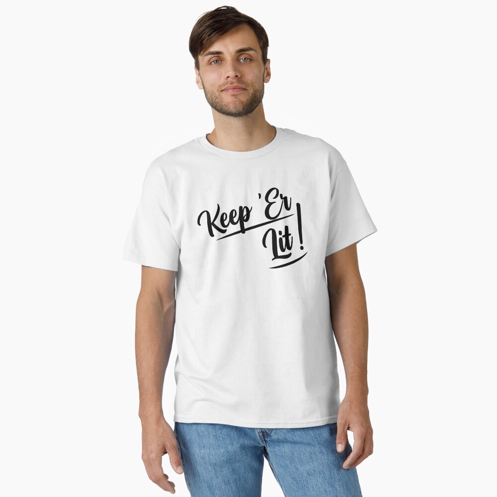 "Keep Er Lit, Keep Her Lit, Keep 'Er Lit" Sticker for Sale by wrapa04 ...