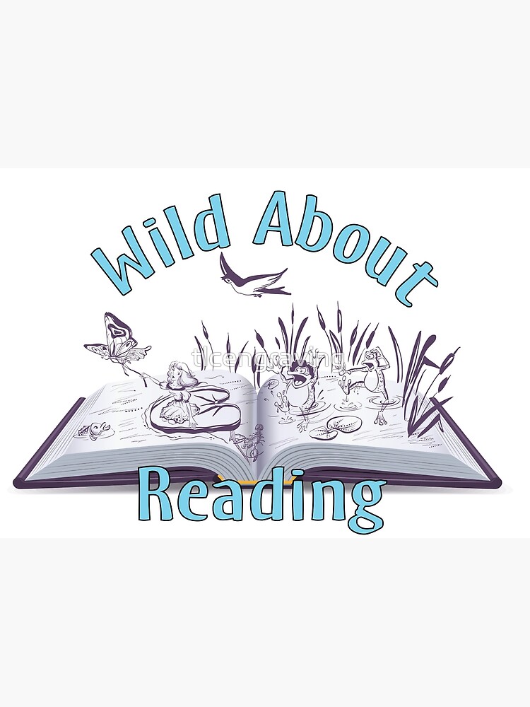 "Wild about reading " Poster by tlcengraving | Redbubble