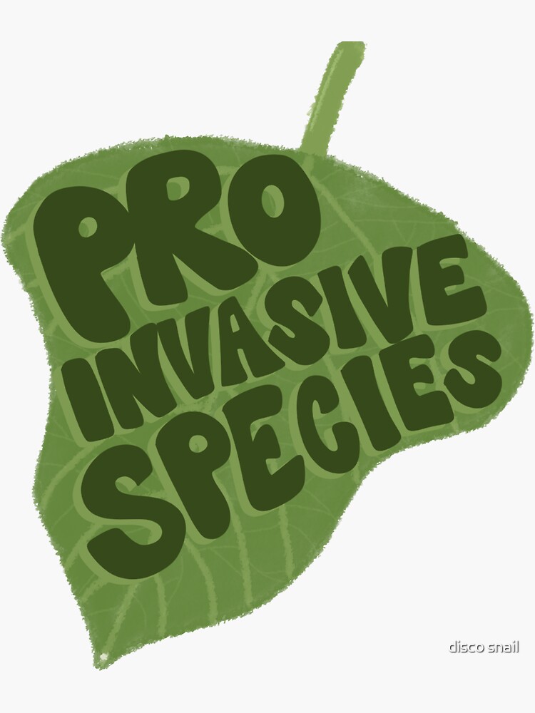 "Pro? Invasive Species" Sticker by atregde | Redbubble