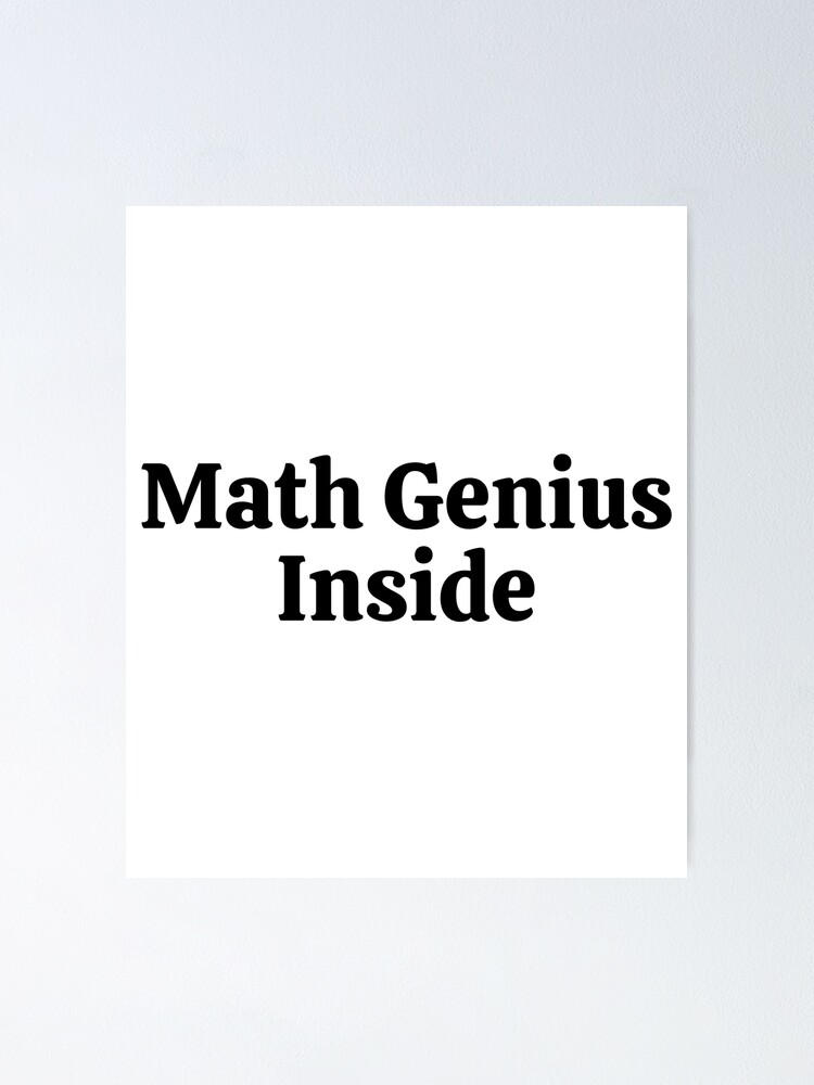 "Math Genius Inside - Funny Math " Poster for Sale by usaworld | Redbubble