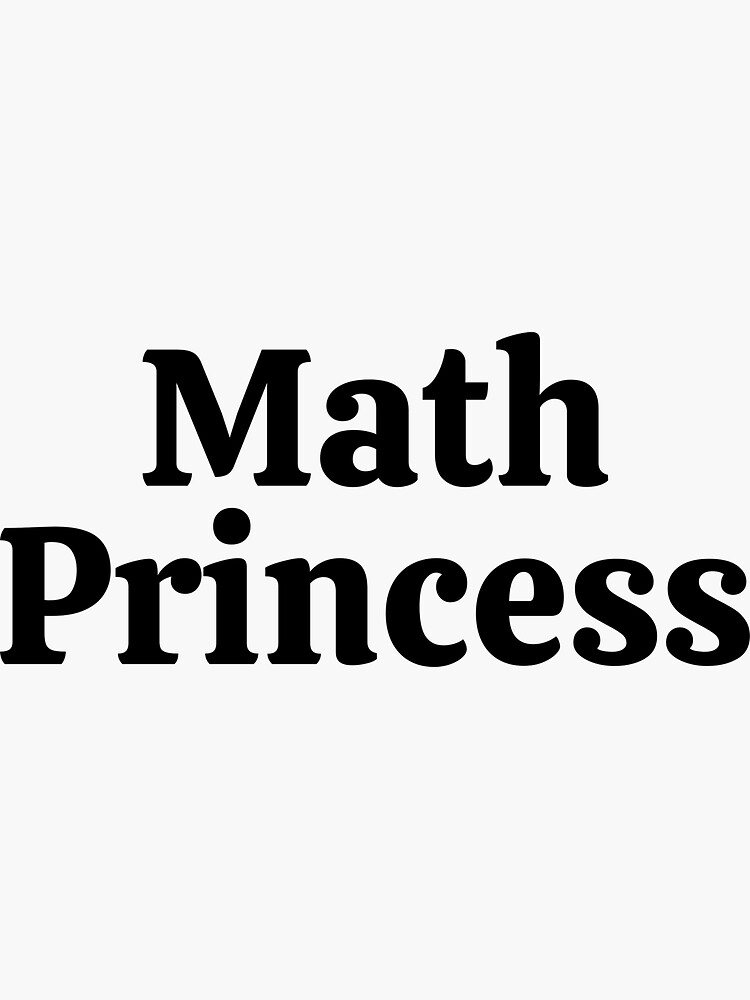 "Math Princess - Funny Math " Sticker by usaworld | Redbubble