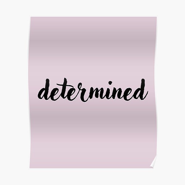 "Determined- Handwritten Word In Cursive" Poster for Sale by HopefulFlower | Redbubble