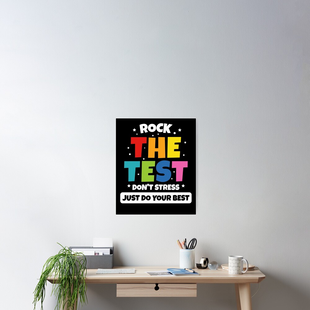 Rock The Test Dont Stress Just Do Your Best Teacher Testing Day