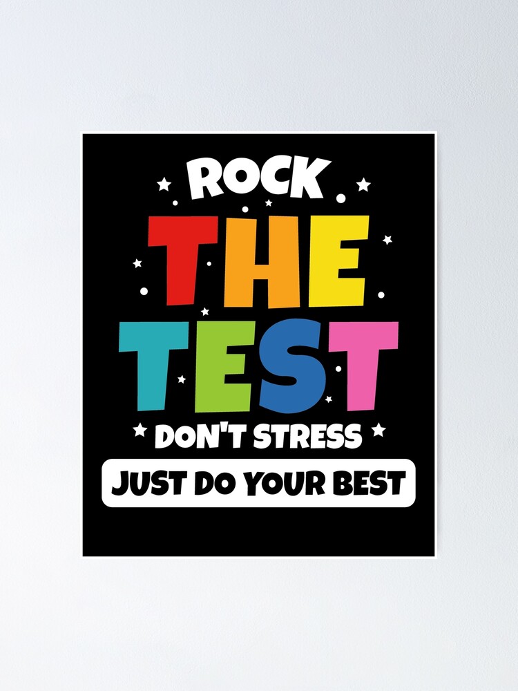 Rock The Test Dont Stress Just Do Your Best Teacher Testing Day