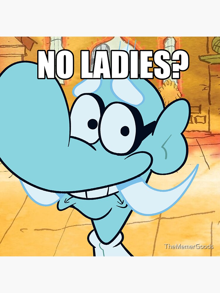 "No Ladies? Funny Meme design" Sticker by TheMemerGoods | Redbubble