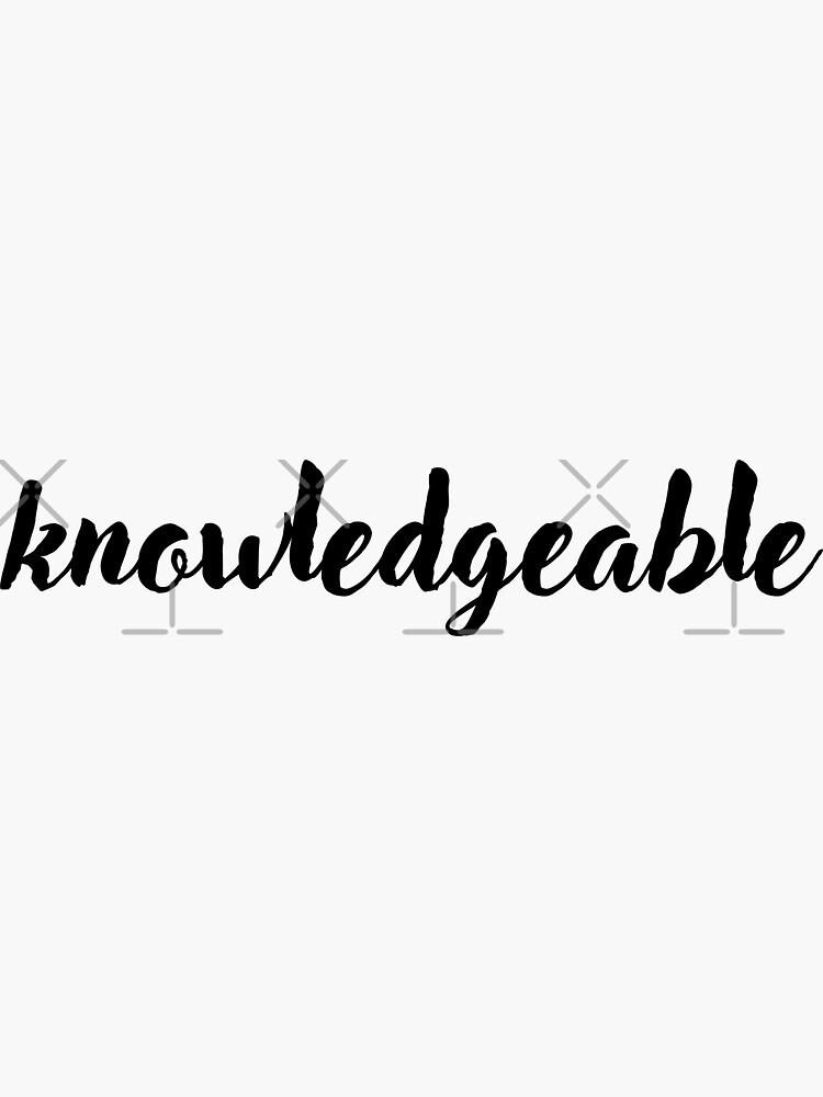 "Knowledgeable - Handwritten Word In Cursive" Sticker for Sale by ...