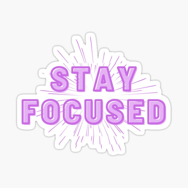 "Stay Focused" Sticker by CorneliusDesign | Redbubble