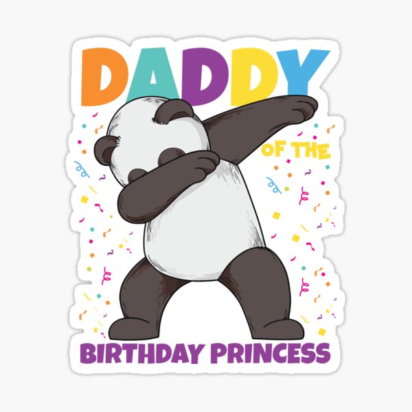 "Daddy Princess Birthday Men Dad daughter Dab Panda" Sticker by ...