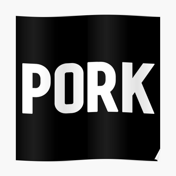 "Pork" Poster for Sale by CherieTree | Redbubble
