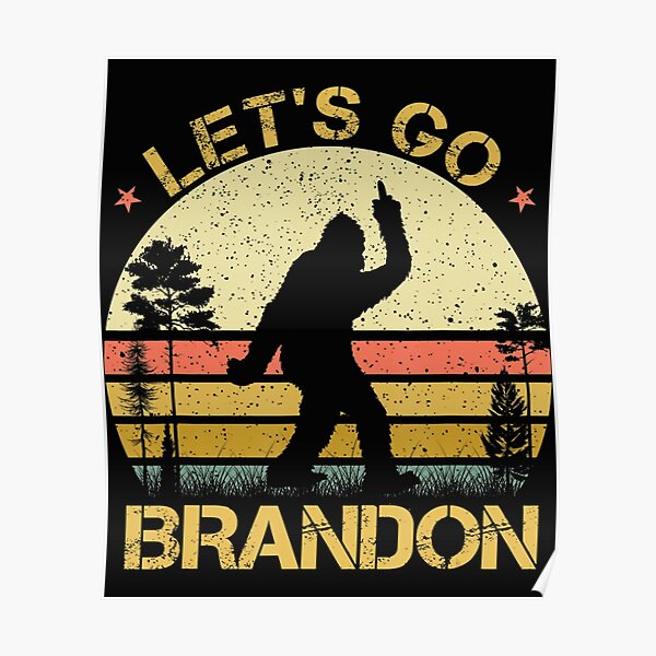 "Bigfoot Sasquatch Middle Finger Let's Go Branson Brandon" Poster by ...