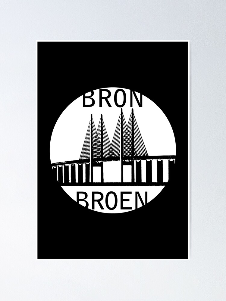 "Bron I Broen I The Bridge fandom - Saga Norén, Länskrim, Malmö" Poster ...