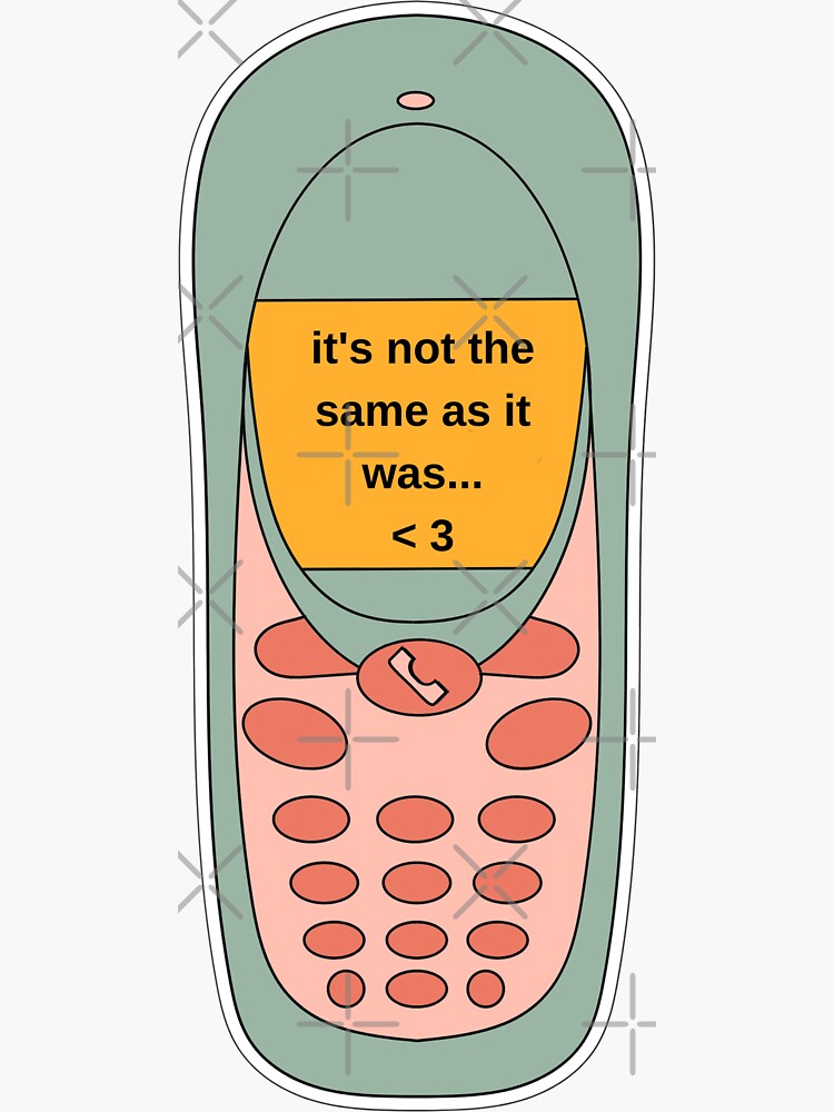 "its not the same as it was" Sticker by chocolatefood12 | Redbubble