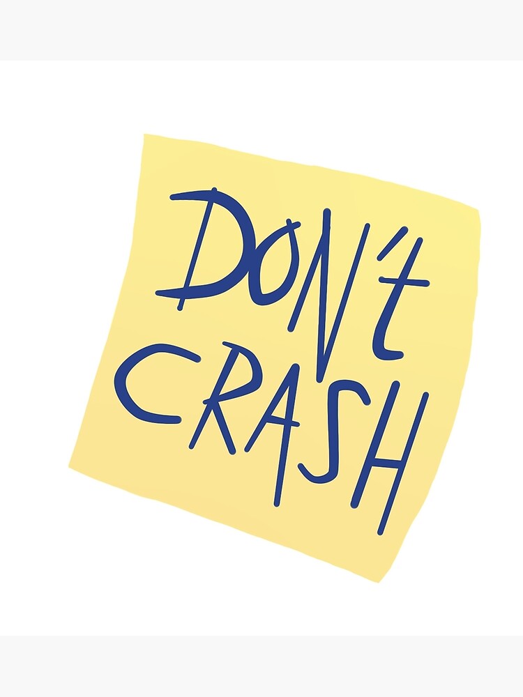 "Don't Crash" Framed Art Print for Sale by undrrtddoormatt | Redbubble