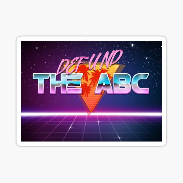 "Defund the ABC 80's retro wave meme" Sticker for Sale by 121328 ...