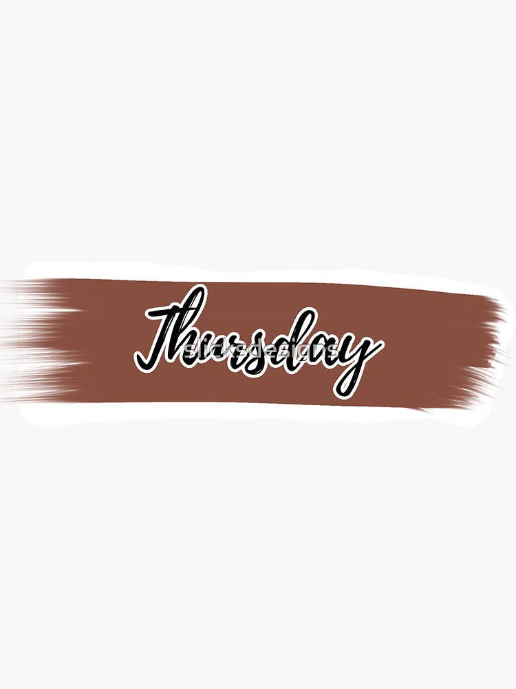 "Thursday - Day of the Week" Sticker for Sale by slicksdesigns | Redbubble