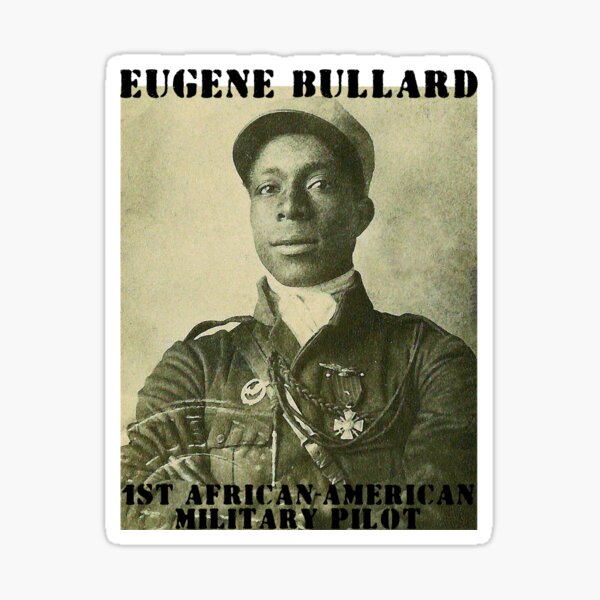"Eugene Bullard First African-American Military Pilot" Sticker by ...