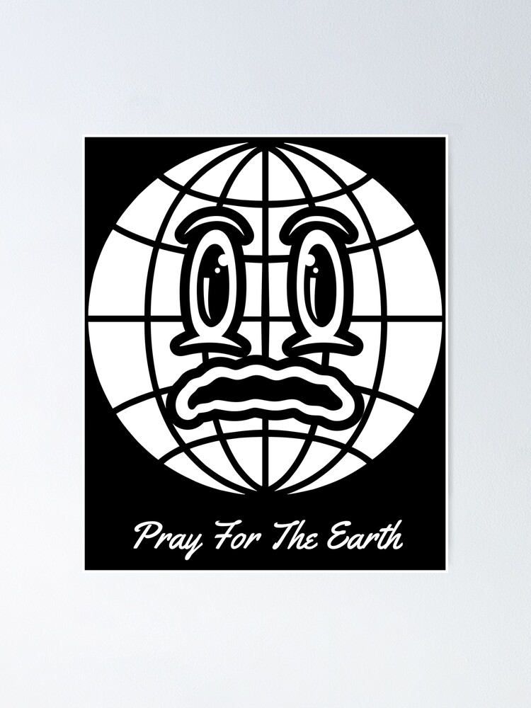 "Earth Day, Pray For The Earth Pro Environment" Poster for Sale by ...