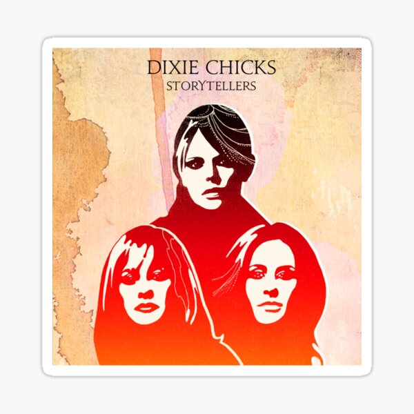 "dixie chicks story 2021 kokbisa " Sticker by missmanda44s | Redbubble