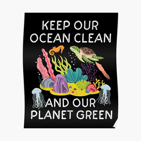 "Keep Our Ocean Clean And Our Planet Green Save Earth Day" Poster for ...