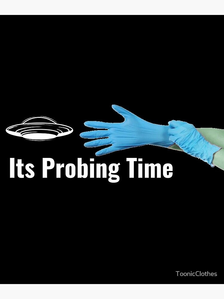 "Probing Time Alien Meme " Poster for Sale by ToonicClothes | Redbubble