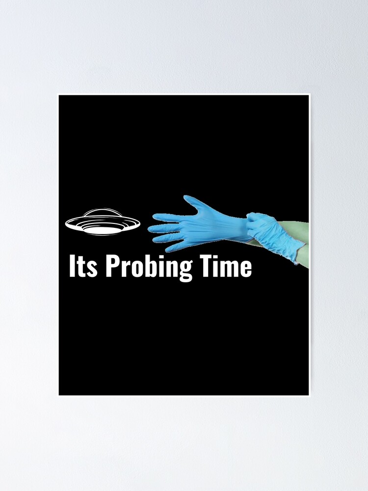"Probing Time Alien Meme " Poster for Sale by ToonicClothes | Redbubble