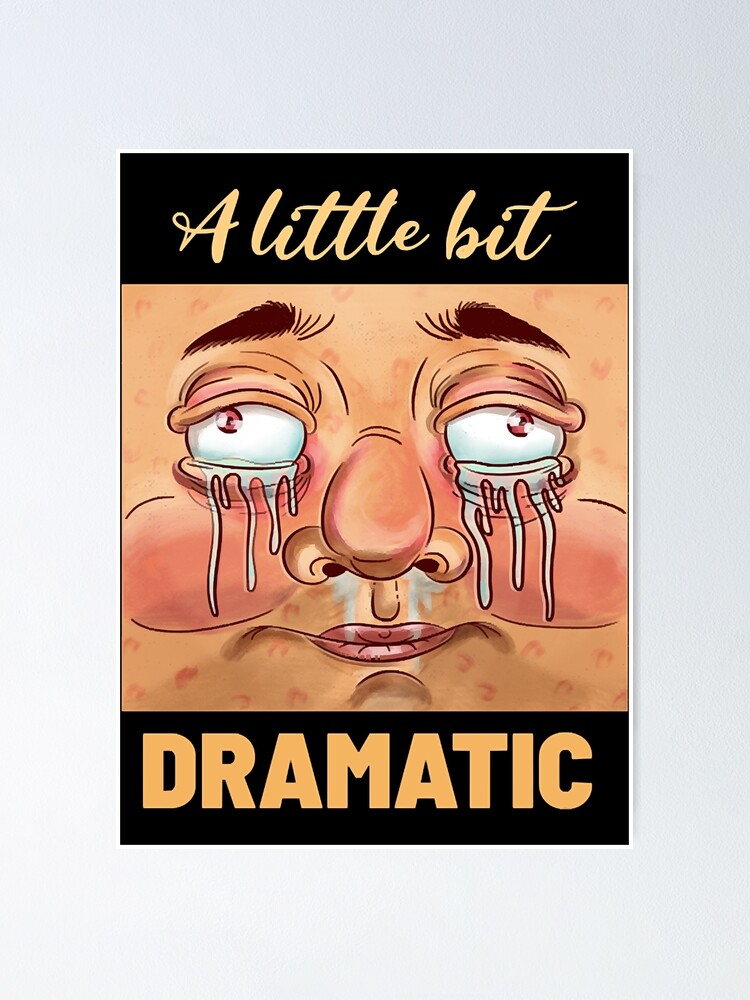 "A Little Bit Dramatic Crying illustration " Poster for Sale by ...